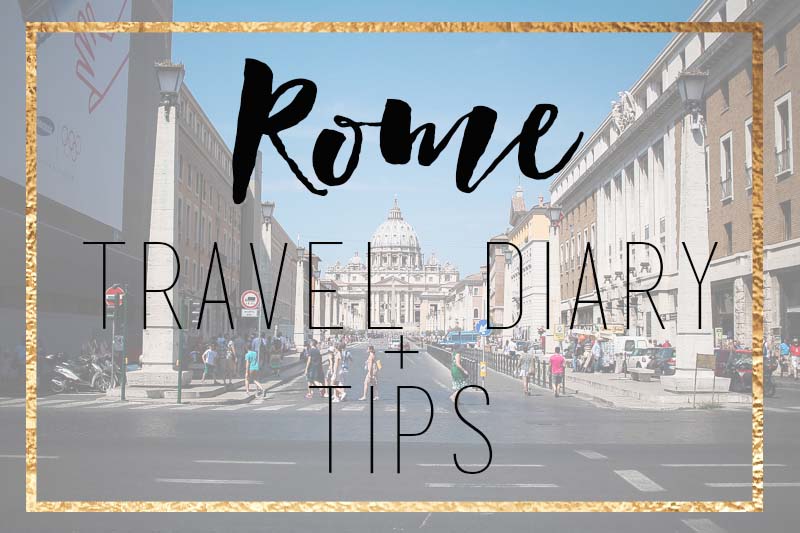 Rome Travel Diary + Tips - Stephanie Pernas